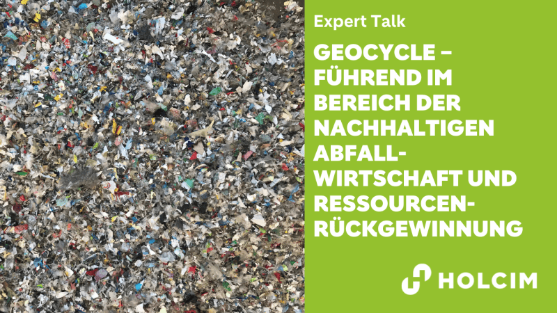 Geocycle – führend im Bereich der nachhaltigen Abfallwirtschaft und ...